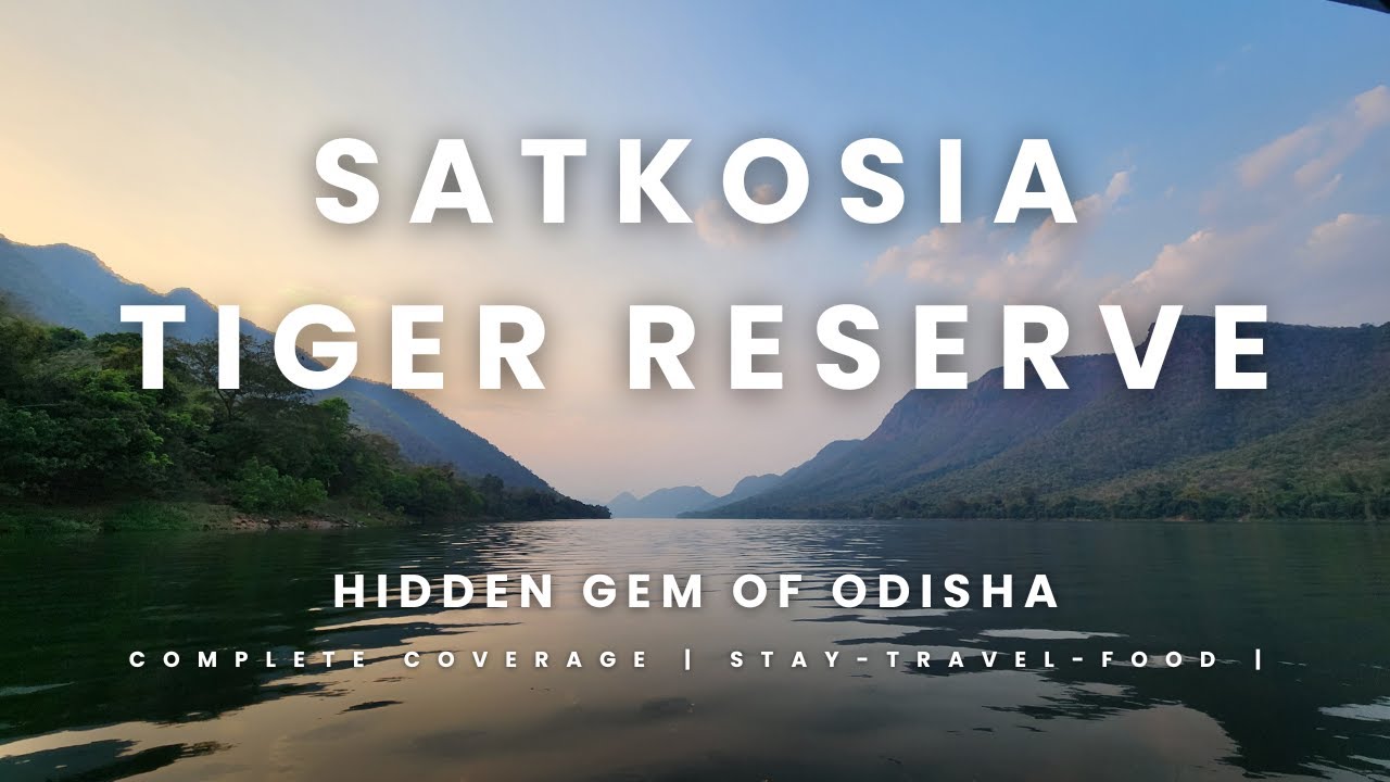Satkosia Tiger Reserve | Complete Vlog | Odisha - YouTube