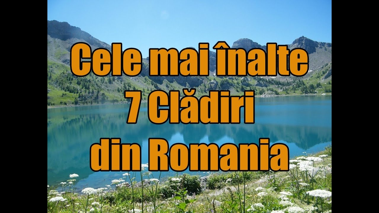 Care sunt cele mai inalte constructii din Romania? - YouTube