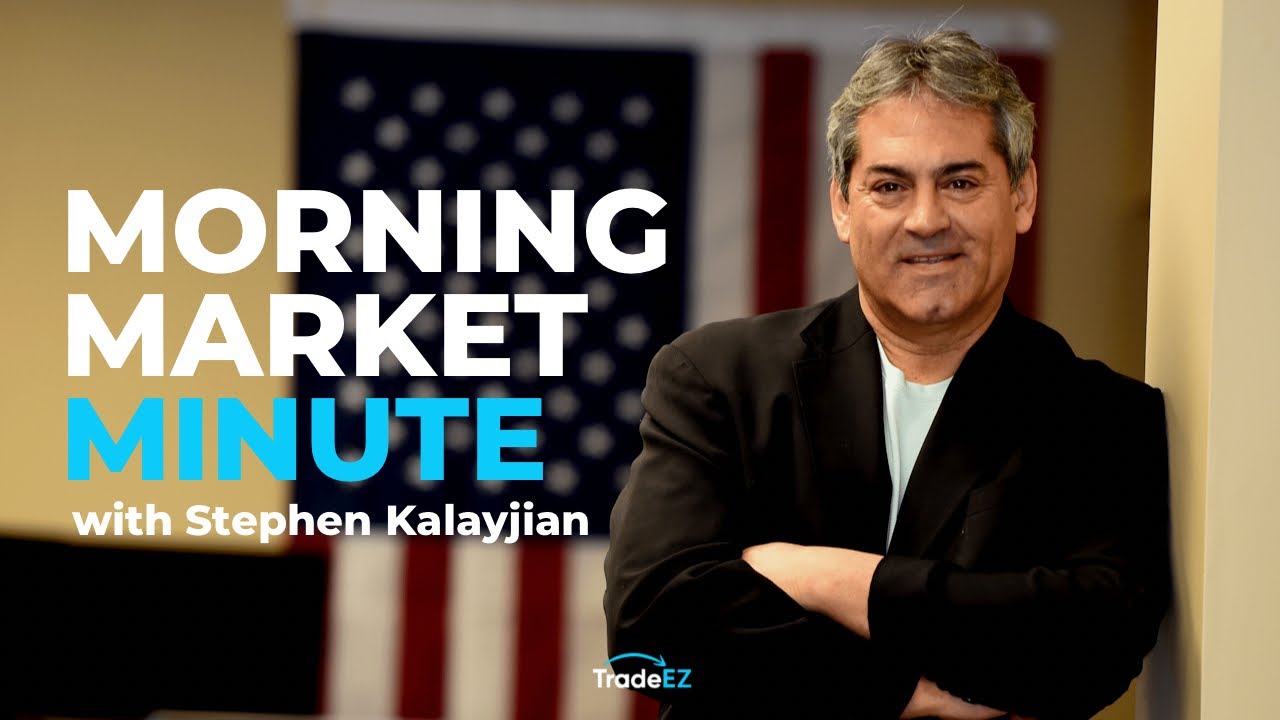 Morning Market Minute With Stephen Kalayjian, Monday February 27th ...