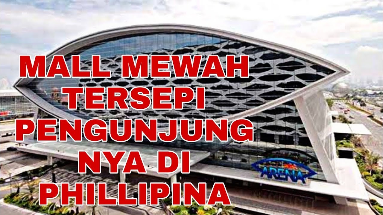 MALL MEWAH DI MANILA PHILIPPINA - YouTube