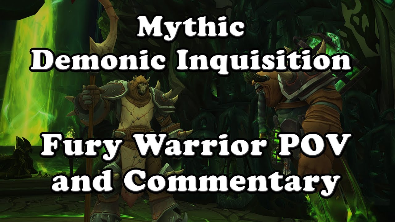Mythic Demonic Inquisition Fury Warrior POV and Commentary - YouTube