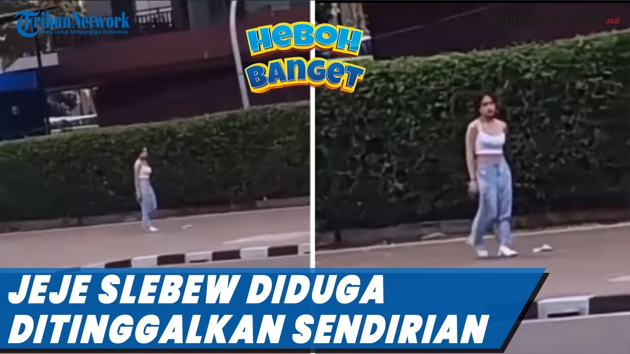Viral Jeje Slebew Diduga Ditinggalkan Sendirian Buntut Sempat Ngamuk ke ...