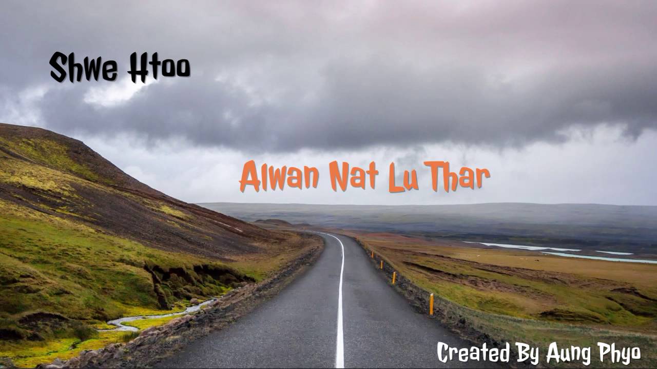 Shwe Htoo New Song 2016 - YouTube