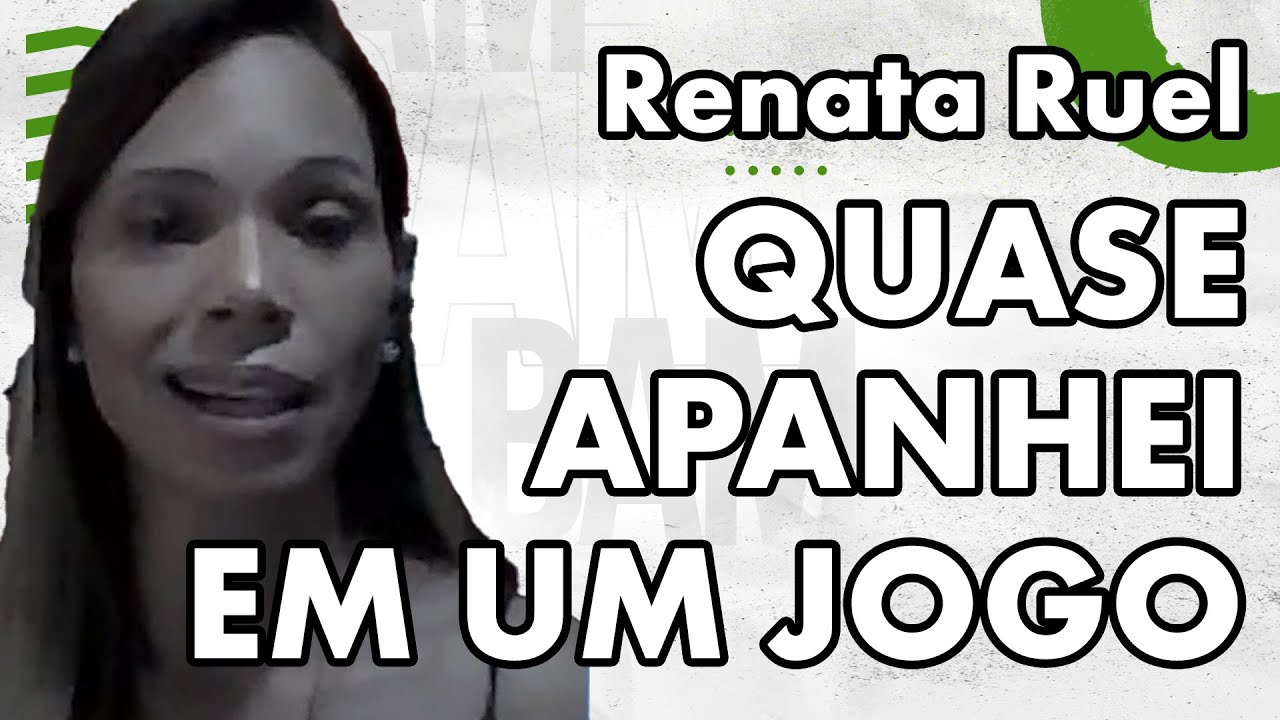 Renata Ruel - Eu vejo um jogo mais leal das mulheres, mas isso também ...