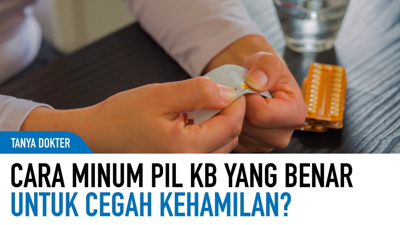 Panduan Lengkap Cara Minum Pil KB & Efek Sampingnya - LKomBis