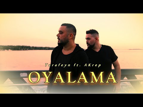 Tarafeyn ft. AKrep - Oyalama (Official Video)