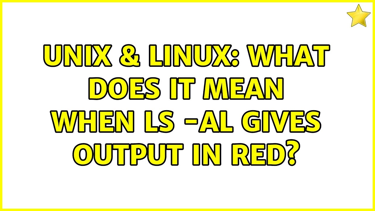Unix & Linux: What does it mean when ls -al gives output in red? (2 ...