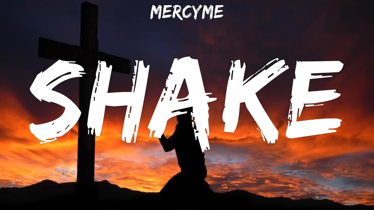 MercyMe ~ Shake # lyrics - YouTube