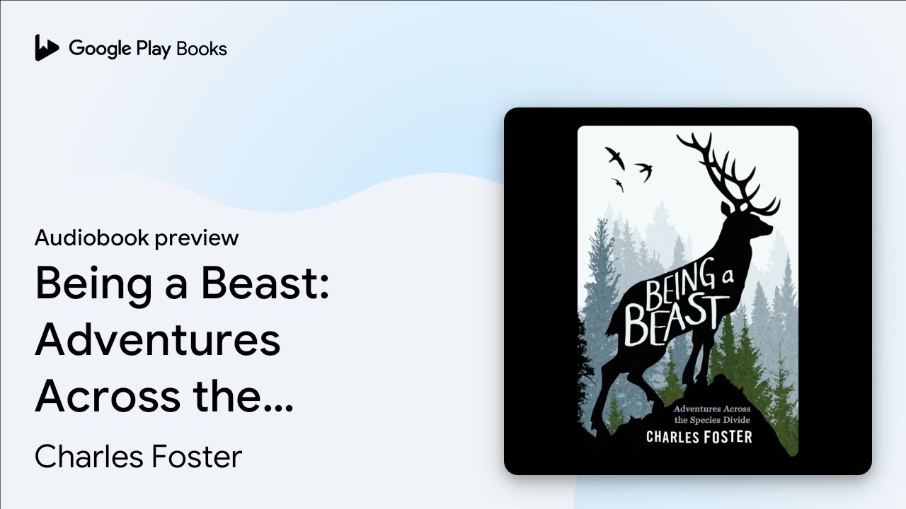 Being a Beast: Adventures Across the Species… by Charles Foster ...
