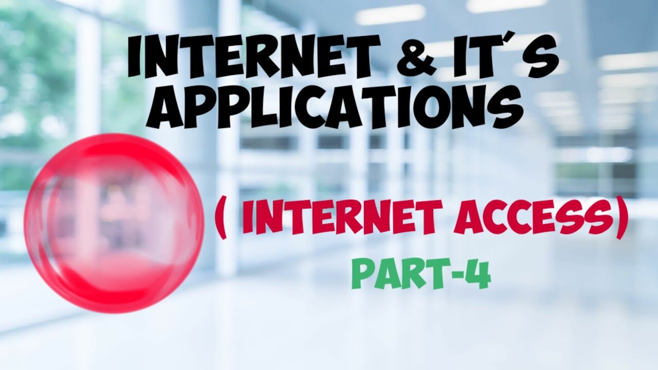 INTERNET & ITS APPLICATIONS CLASS-9 (INTERNET ACCESS PART-4) - YouTube