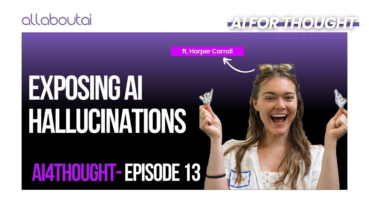 Harper Carroll EXPOSES AI Hallucinations in LLMs - YouTube