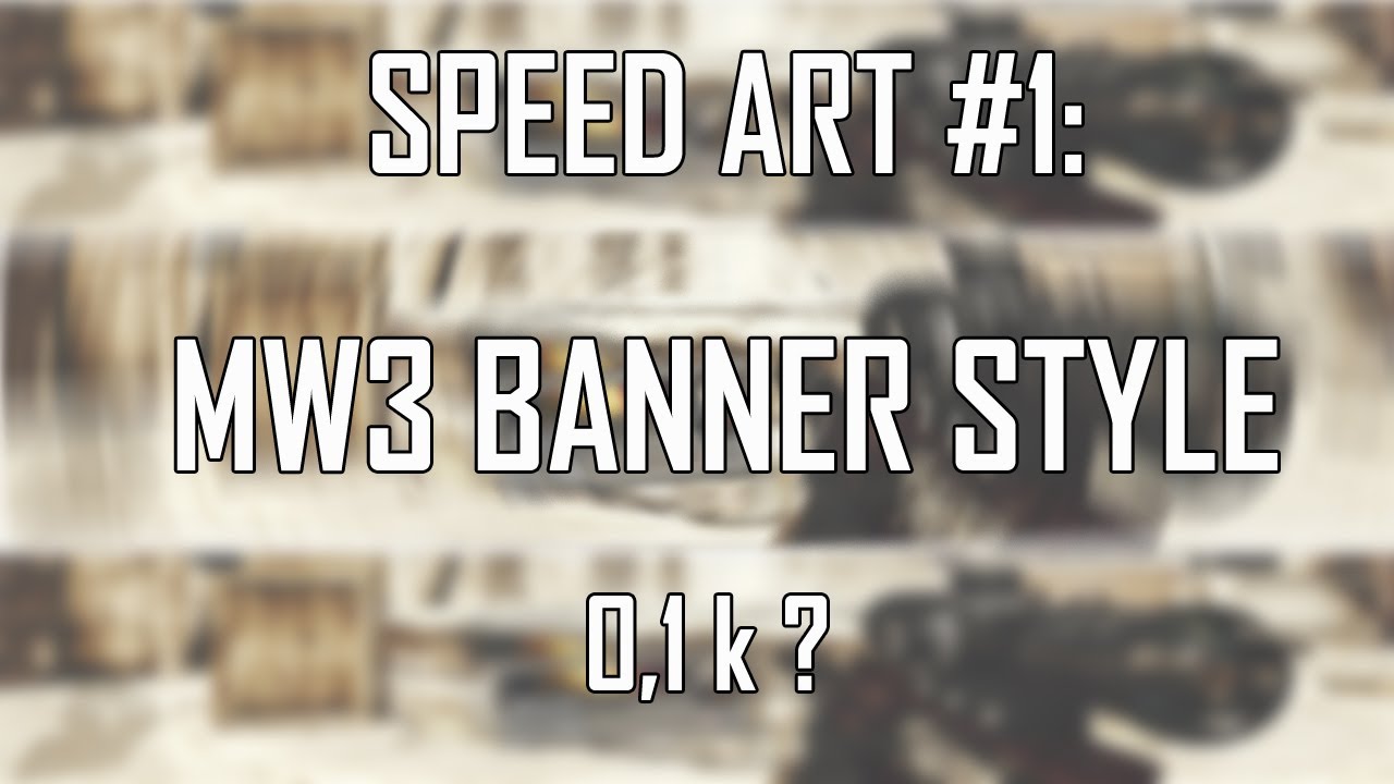 Speed Art #1 : MW3 BANNER STYLE - YouTube
