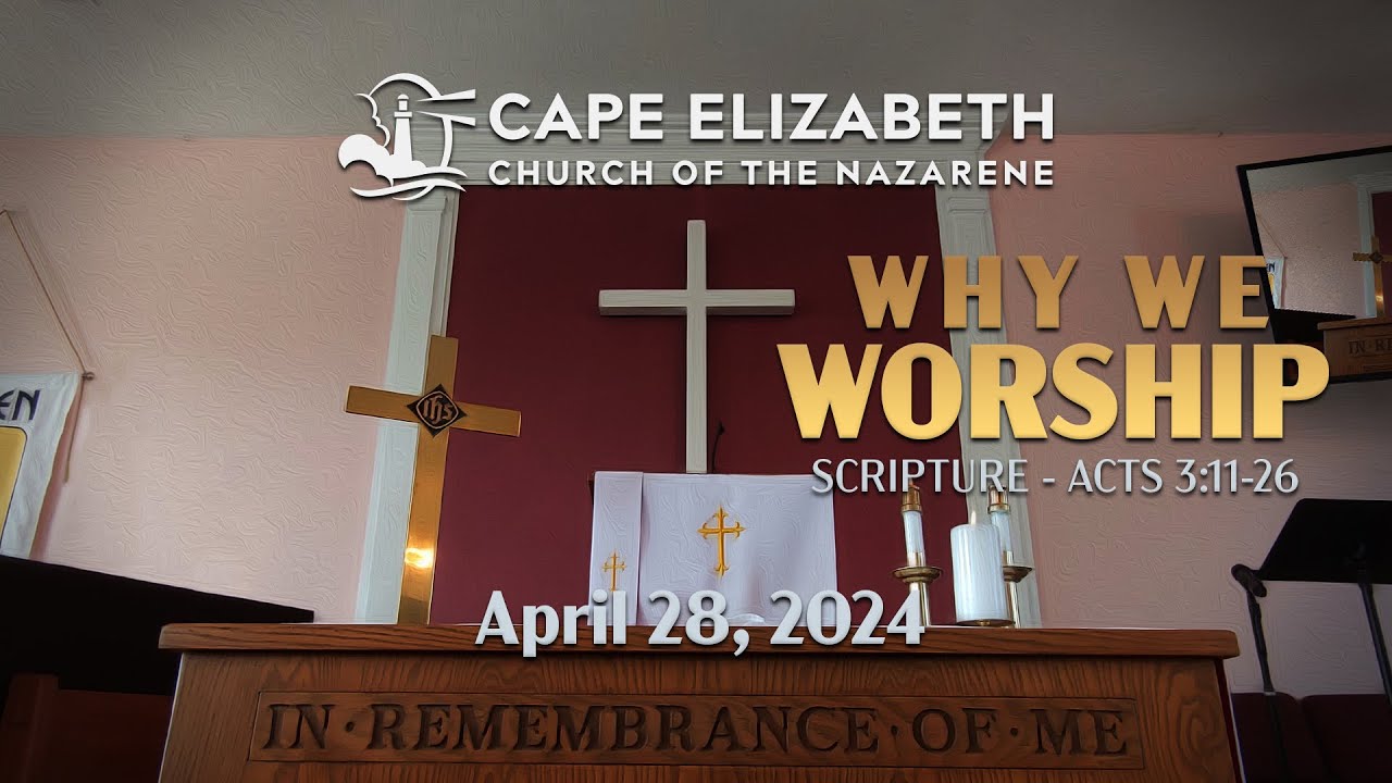 Why We Worship: Scripture | Acts 3:11-26 | April 28, 2024 - YouTube