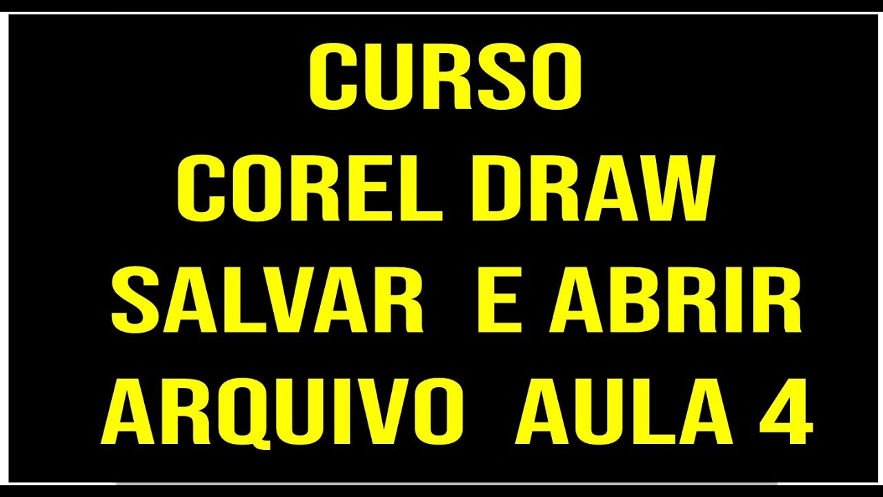 Curso Corel Draw Salvar e Abrir Arquivo Aula 4 - YouTube