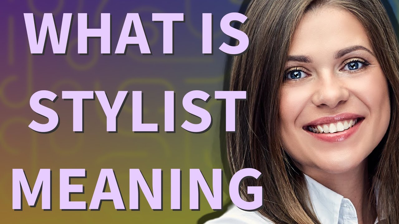 Stylist | meaning of Stylist - YouTube