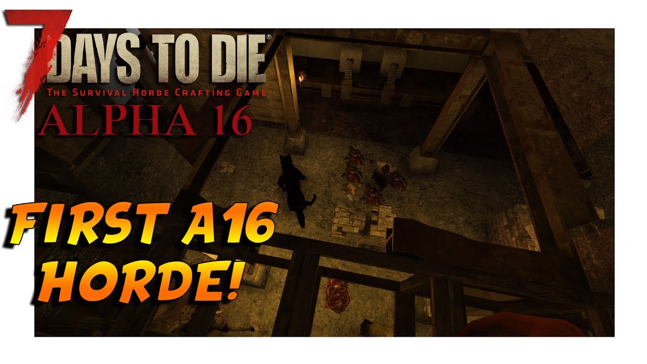 7 Days to Die Alpha 16: First A16 Horde! - Experimental E08 - YouTube
