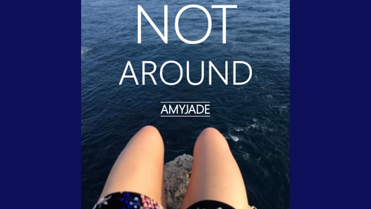 Not Around - YouTube