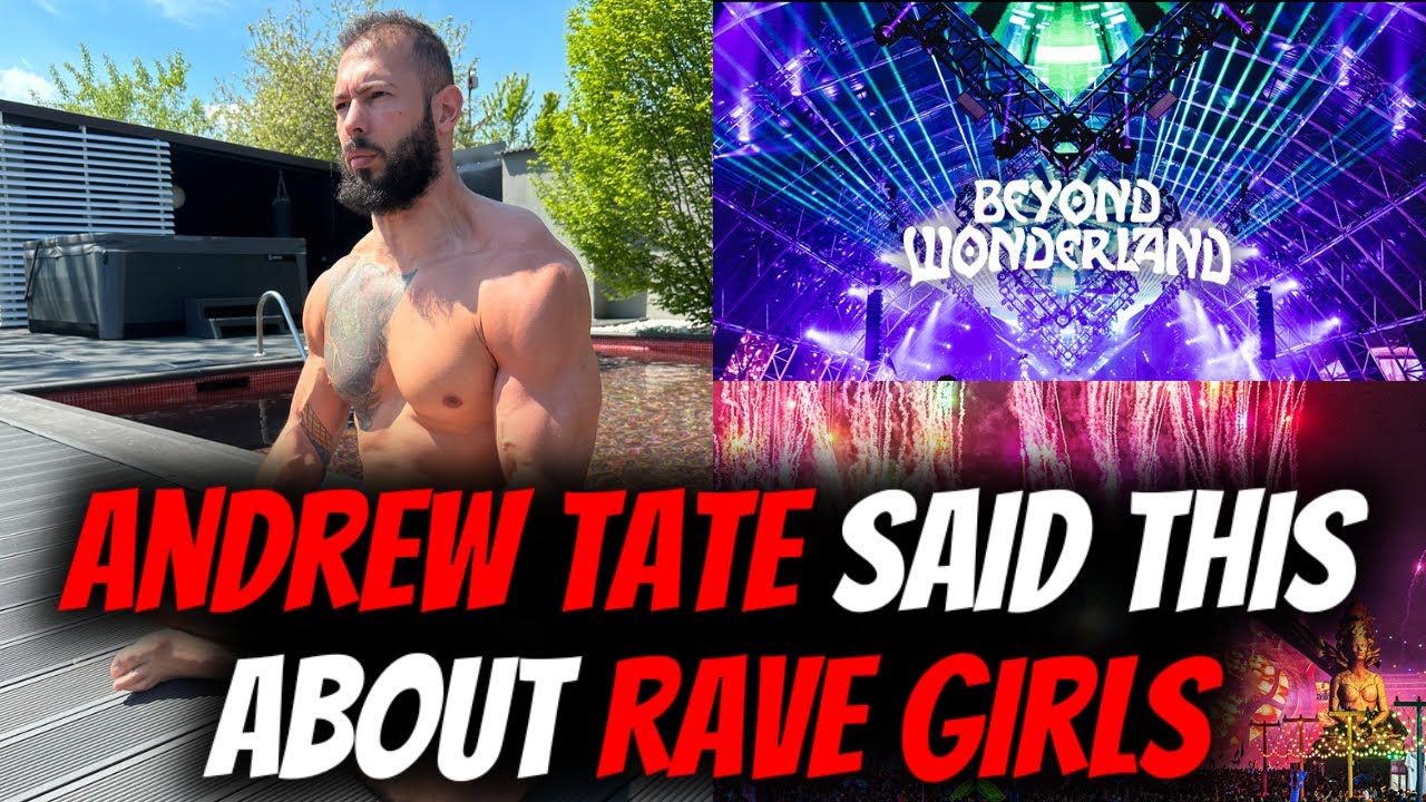 Andrew Tate Calls All EDC, Beyond, And Rave Girls "Festihoes" | Tate ...