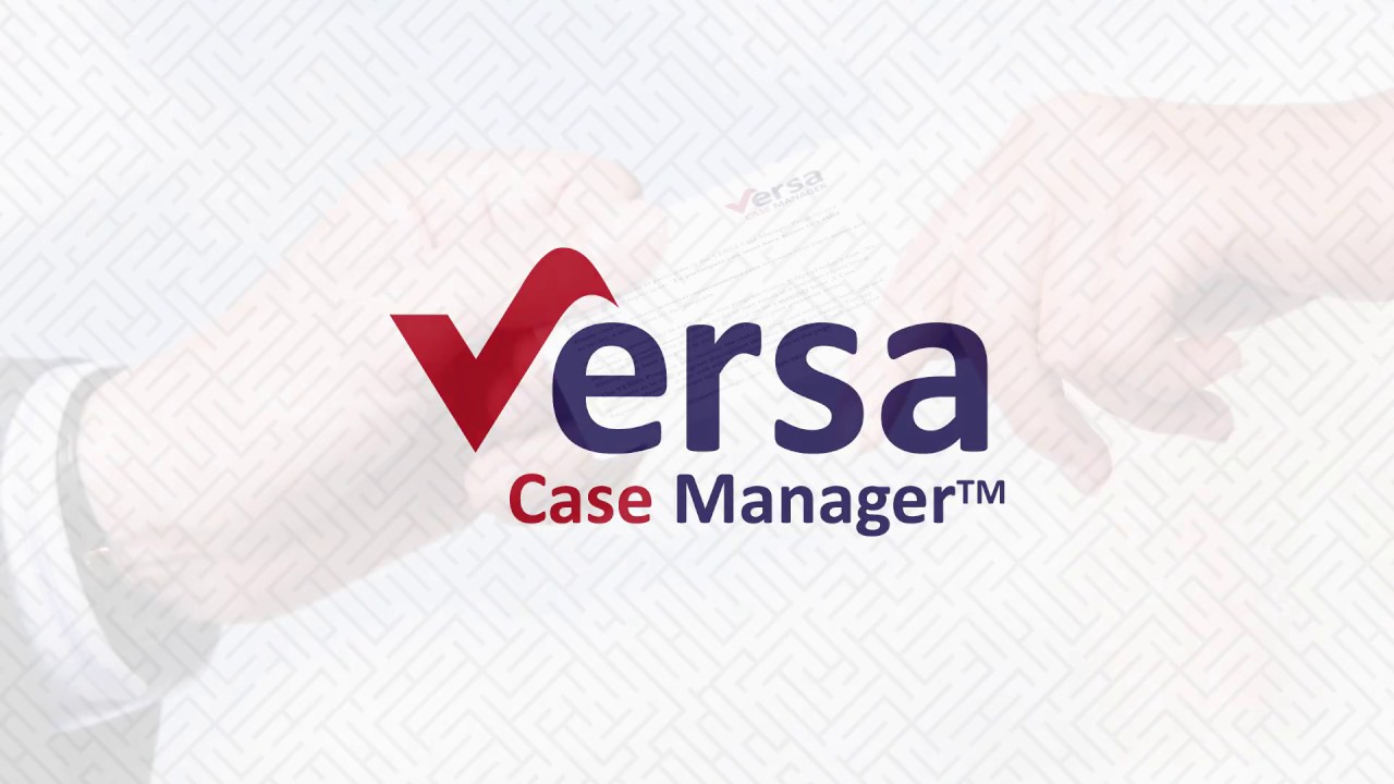 VERSA CASE MANAGER - CLIENT OVERVIEW VIDEO - YouTube