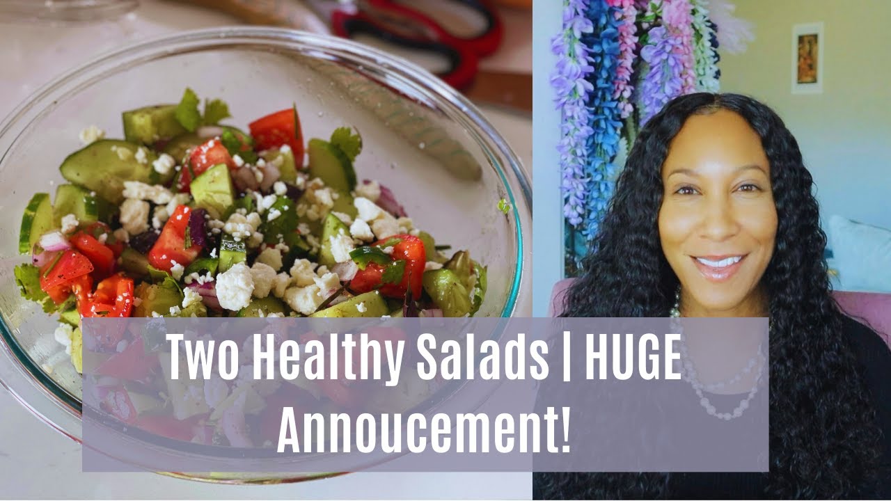 Two Healthy Salads | HUGE Life Update - YouTube