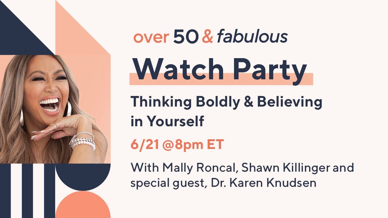 Over 50 & Fabulous: Watch Party - Thinking Boldly & Believing in ...