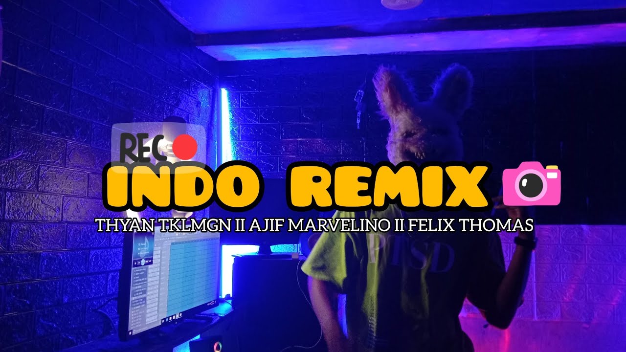 INDO REMIX 2 -THYAN TKLMGN FT AJIF MARVELINO II FELIX THOMAS (OMV ...
