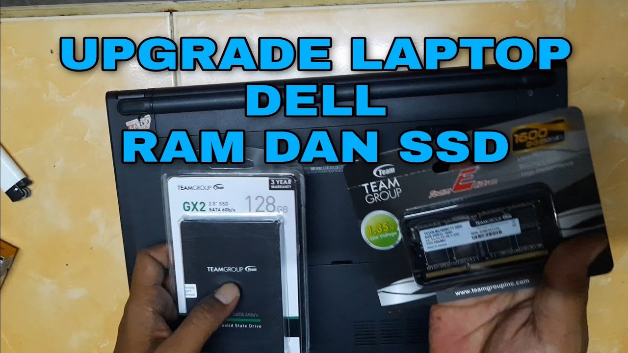 Upgrade RAM dan Hardisk ke SSD Laptop DELL - YouTube