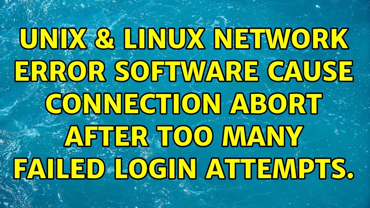 Unix & Linux: Network error: Software cause connection abort after too ...