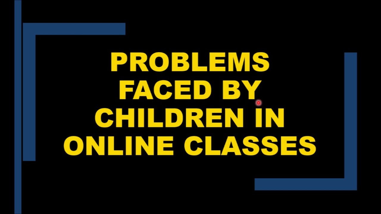 PROBLEMS FACED BY STUDENTS DURING ONLINE CLASSES | PROBLEMS OF ONLINE ...
