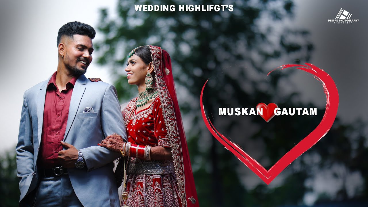 MUSKAN LOVE GAUTAM | WEDDING HIGHLIGHT'S | DEEP DUGRI PRESENT'S - YouTube