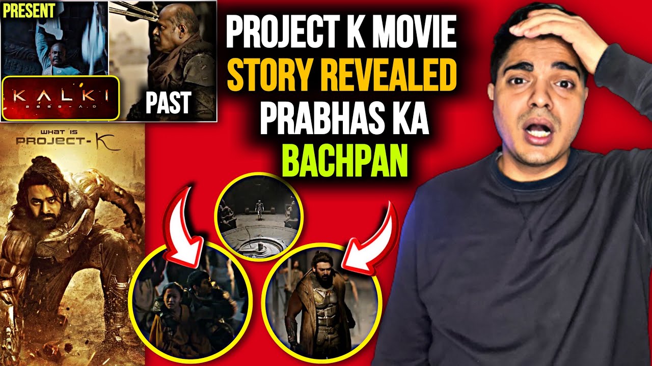 Project K Movie Story Revealed | Kalki 2898- AD Movie Story Revealed ...