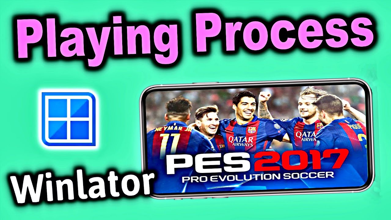 PES 2017 Winlator 7.0 ( No Root ) Playing Process Winlator PES 17 ...