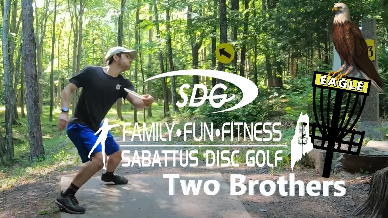 Sabattus Disc Golf - Eagle - play through from two brothers - YouTube