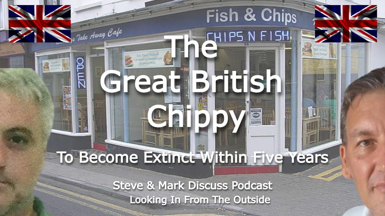 The Great British Chippy - To Become Extinct Within Five Years - YouTube