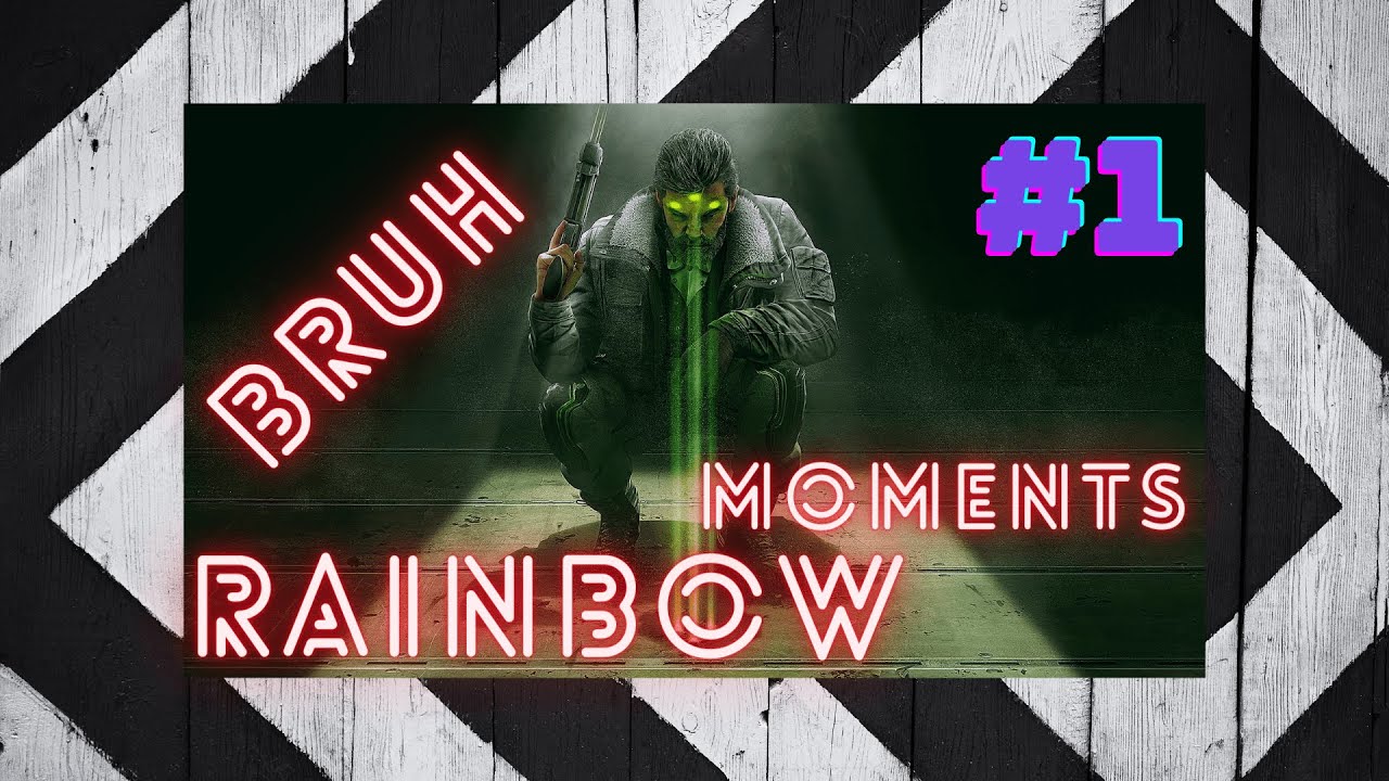 RAINBOW SIX SIEGE BRUH MOMENTS ! - YouTube