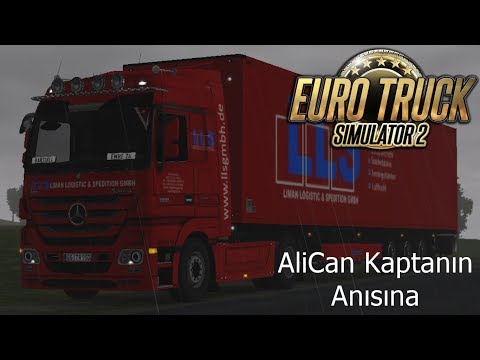 Euro Truck Simulator 2   AliCan Kaptanın Anısına