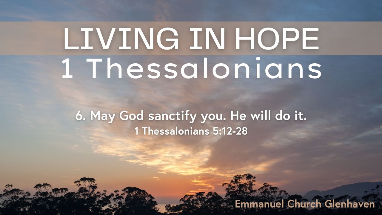 Bible Talks at Emmanuel: 6. May God sanctify you. He will do it. – 30 ...