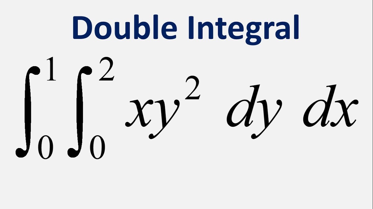 Double Integral Xy 2 Dy Dx Y 0 To 2 X 0 To 1 YouTube