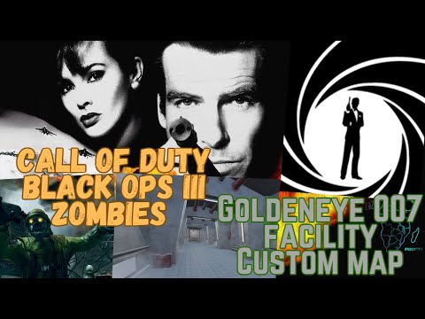 CALL OF DUTY BLACK OPS III ZOMBIES - GOLDENEYE 007 FACILITY CUSTOM MAP ...