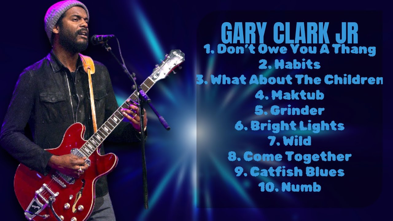 Gary Clark Jr-Year's top music mixtape-Prime Chart-Toppers Playlist ...
