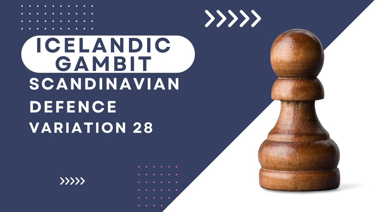 Icelandic Gambit | Scandinavian Defense | Main Line | Variation 28 ...