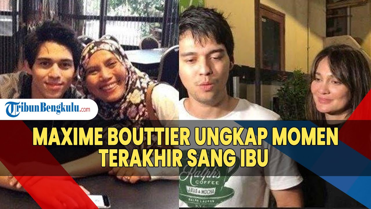 Maxime Bouttier Ungkap Momen Terakhir Sang Ibu Sempat Terlihat Beda ...