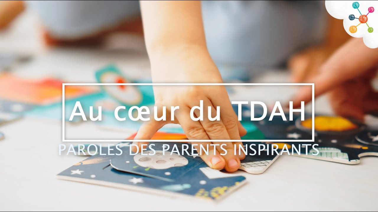 Au cœur du TDAH : Paroles des parents inspirants. - YouTube