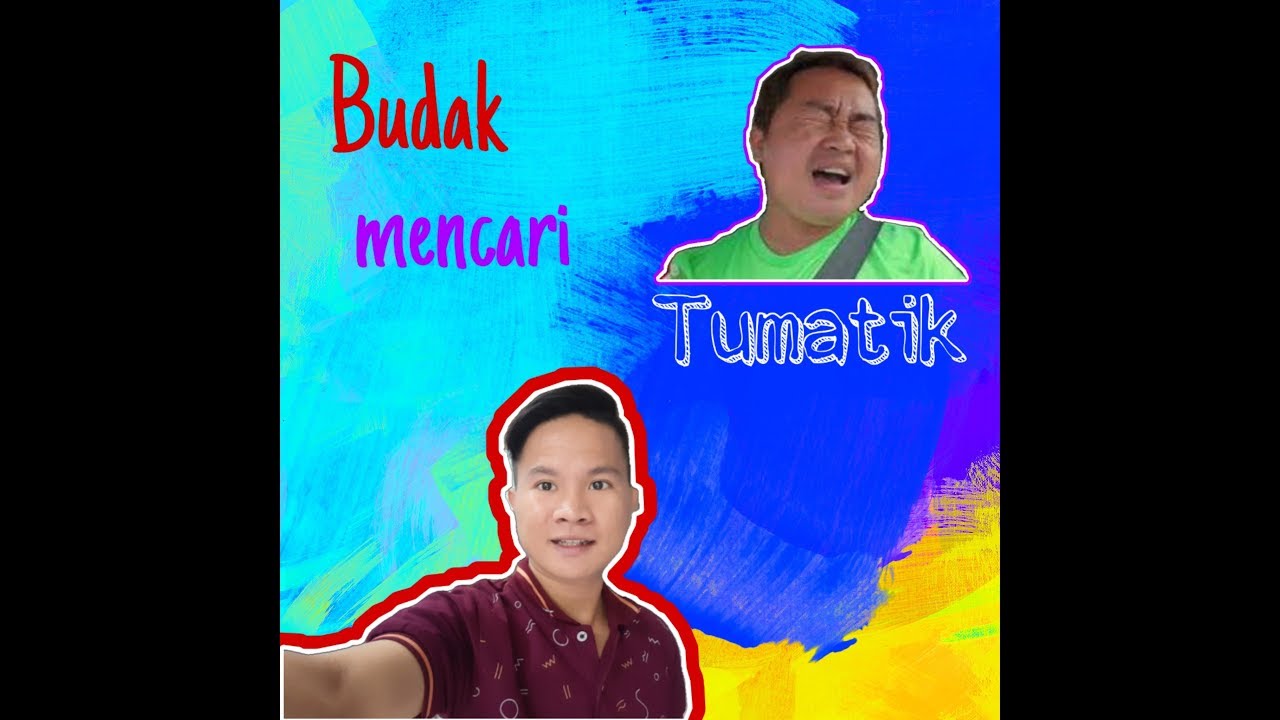 Ni Budak mencari c Tumatik..pa masalah?? - YouTube