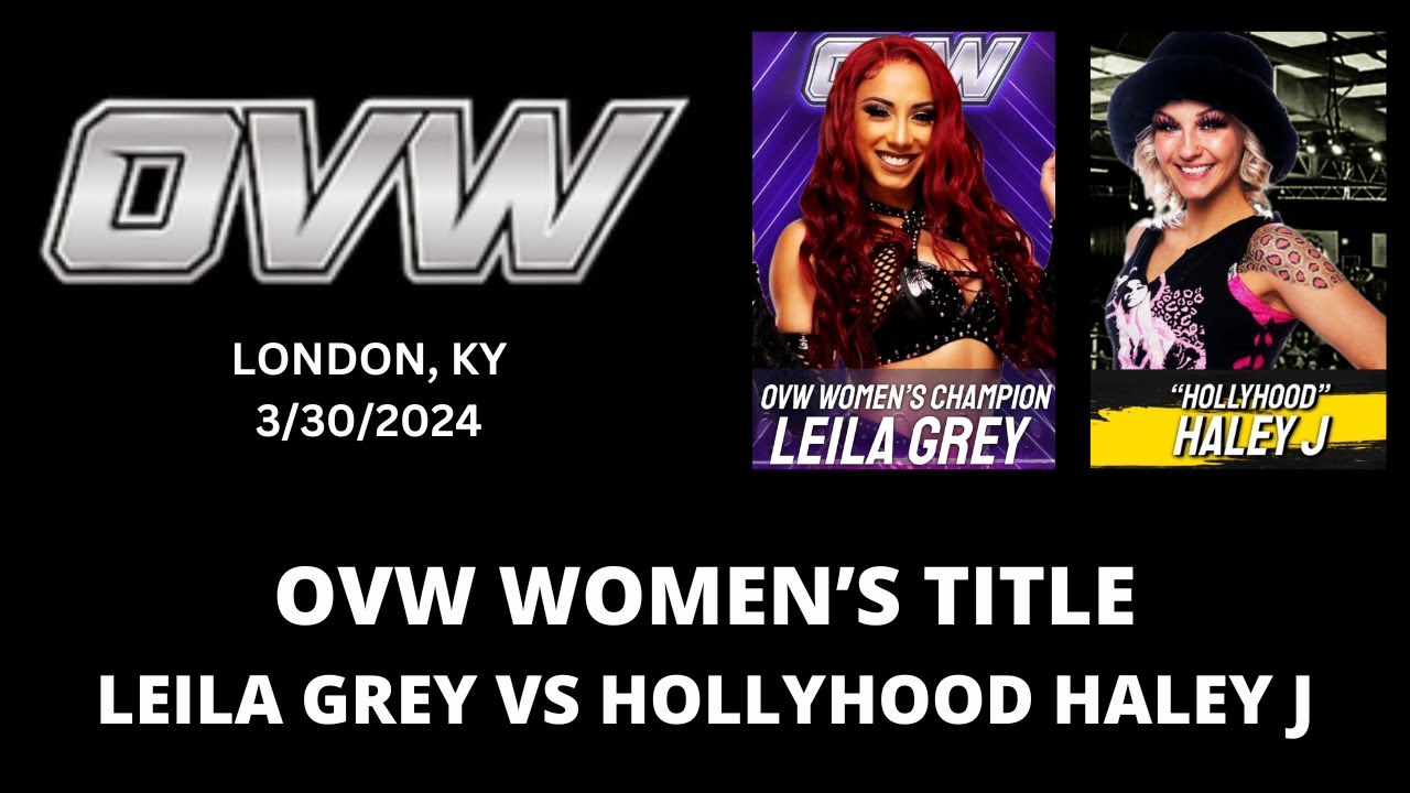 OVW Women's Title - Leila Grey vs Hollyhood Haley J - London, KY 3/30 ...
