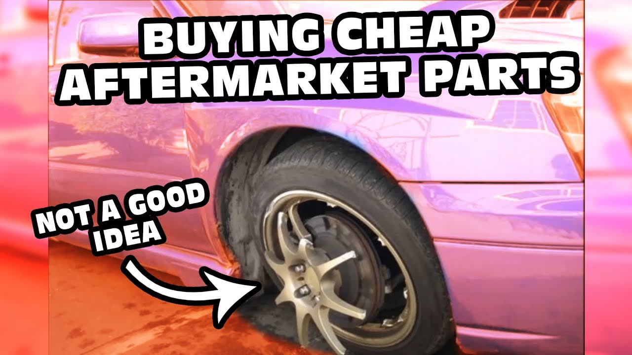 The Dangers Of Buying Cheap Aftermarket Parts - YouTube