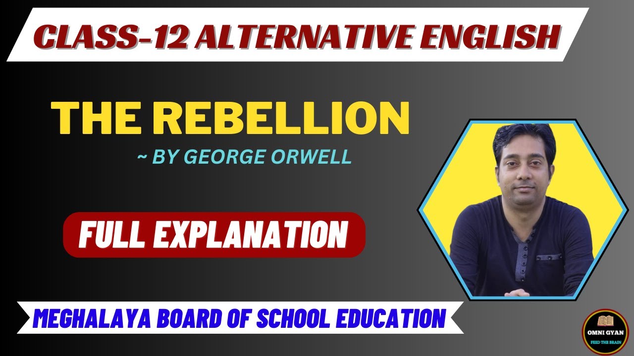 The Rebellion By George Orwell || Full Explanation || Class-12 ...