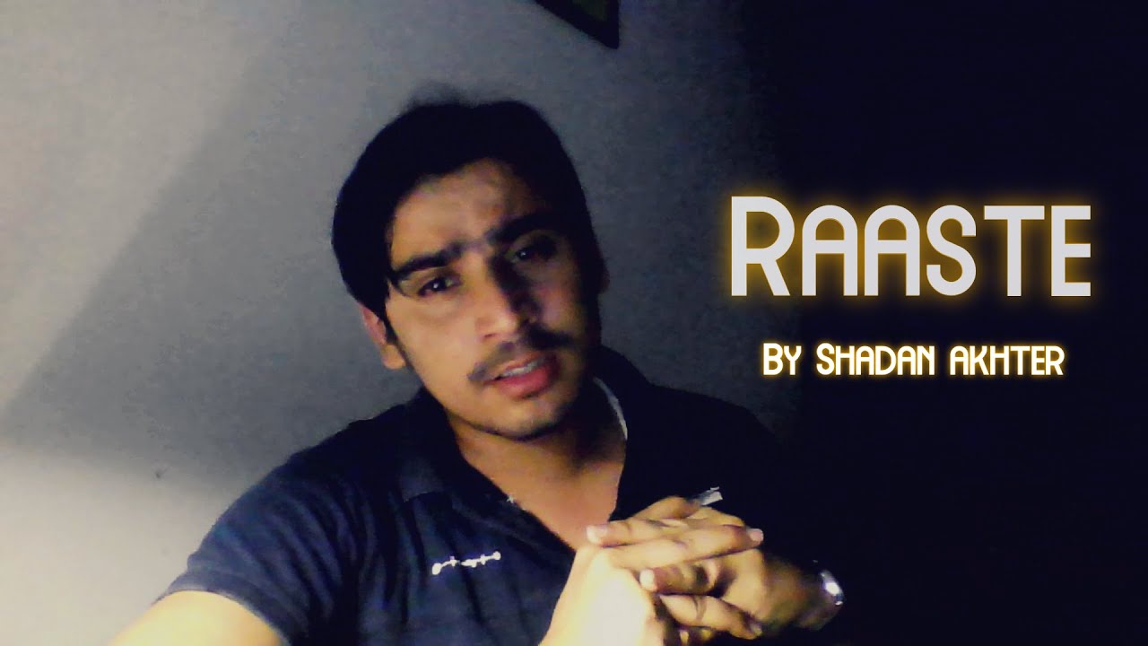 Raaste, | First Video Song | #ShadanAkhter | #timtim24 #dolafz - YouTube