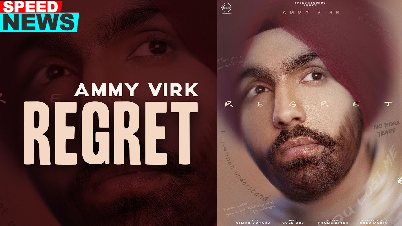Regret (News) | Ammy Virk | Gold Boy | Simar Doraha | Latest Punjabi ...