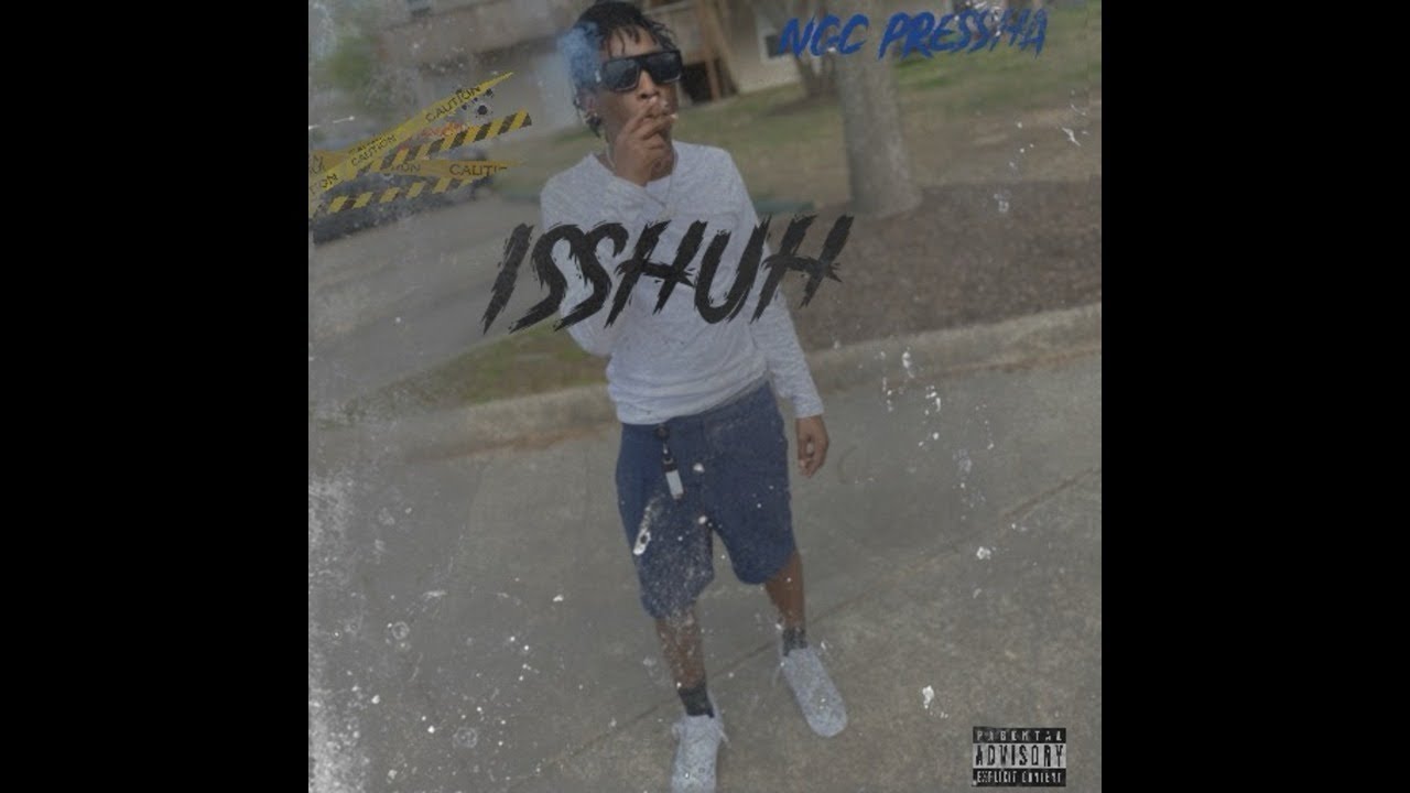 NGC Pressha- ISSHUH [Official Audio] - YouTube